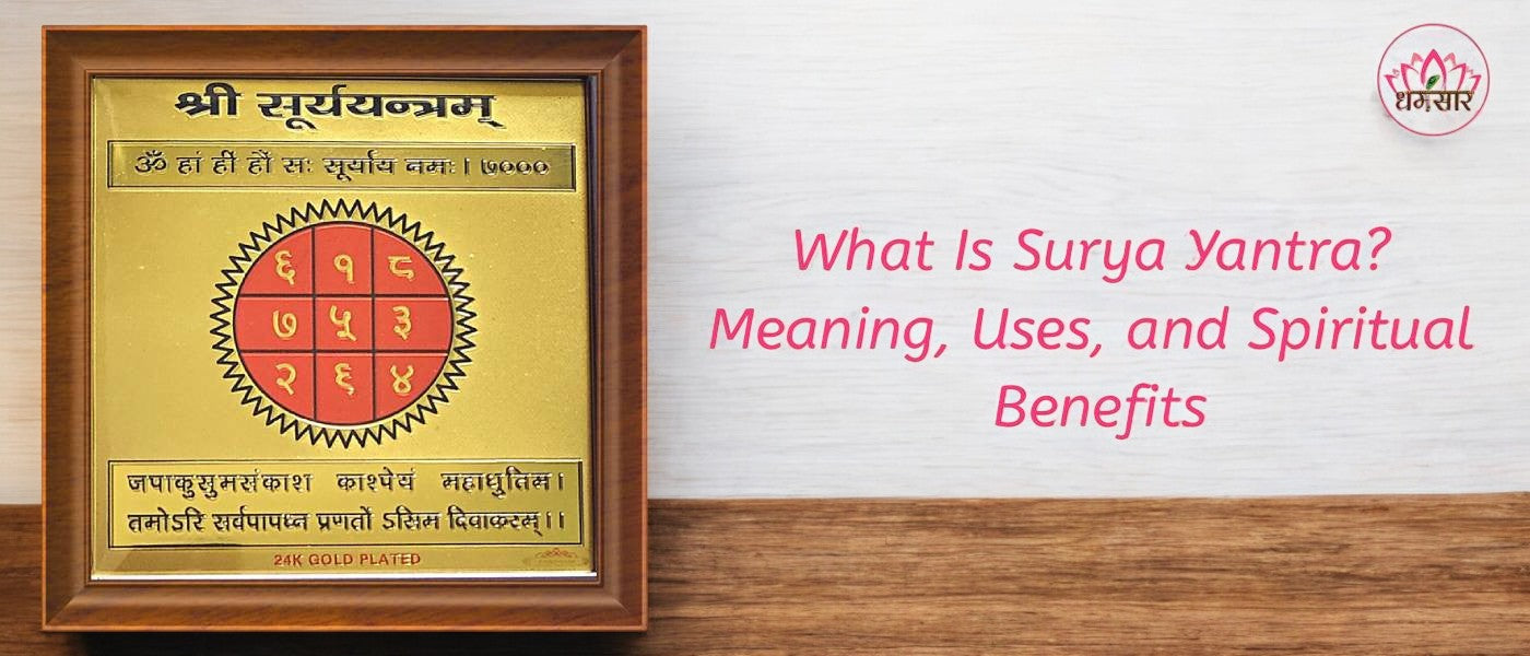 What Is Surya Yantra? Meaning, Uses, and Spiritual Benefits – Dharmsaar