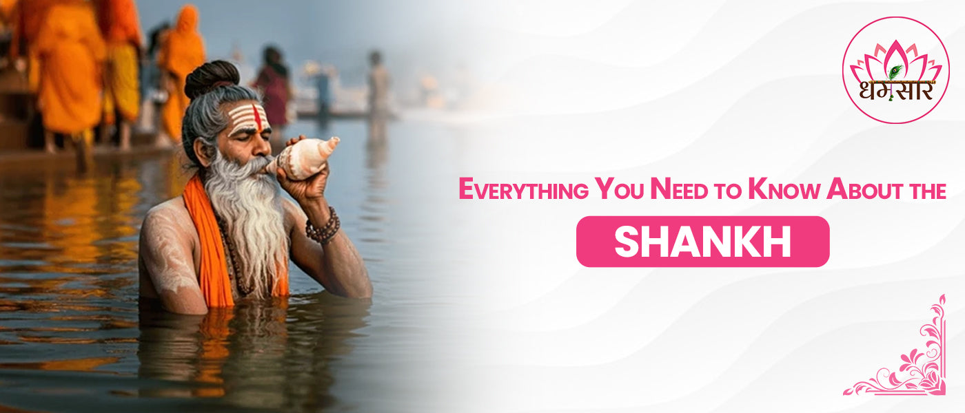Everything You Need to Know About the Shankh – Dharmsaar