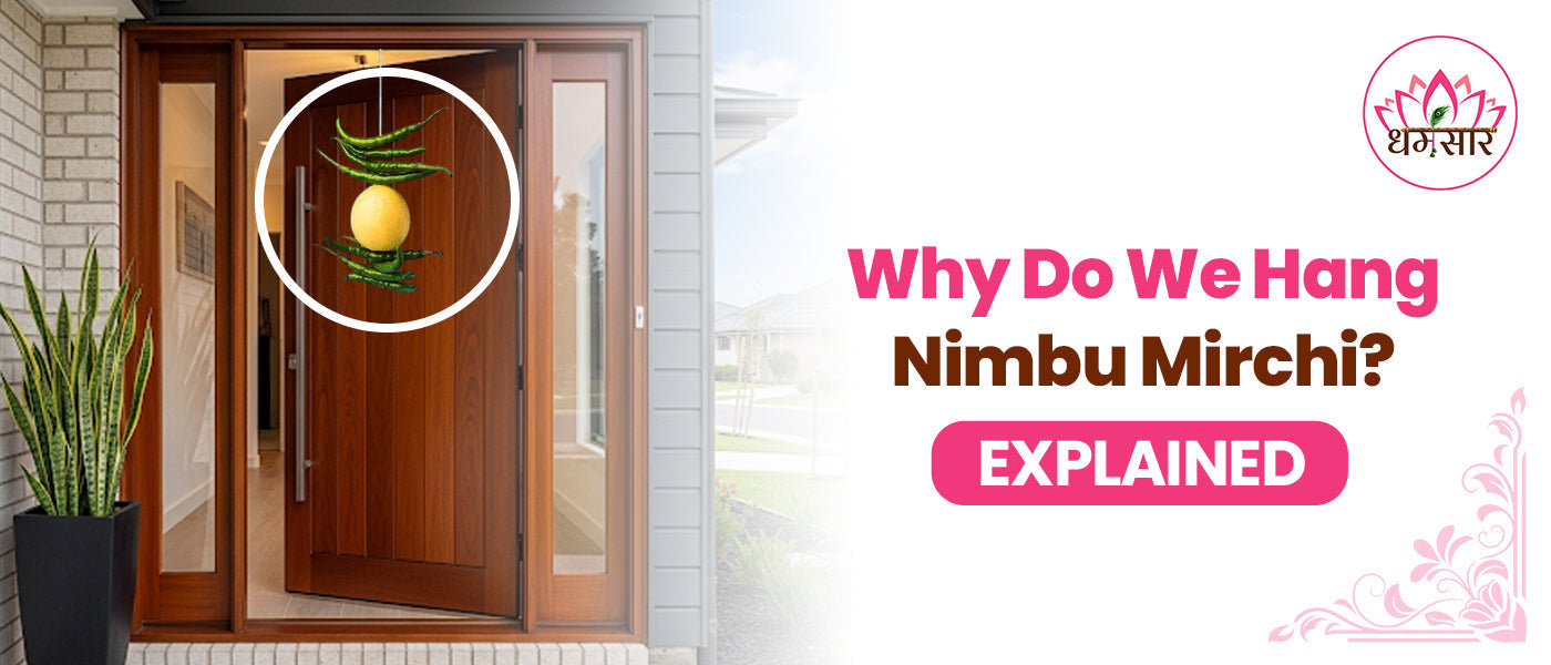 Why Do We Hang Nimbu Mirchi? Explained – Dharmsaar
